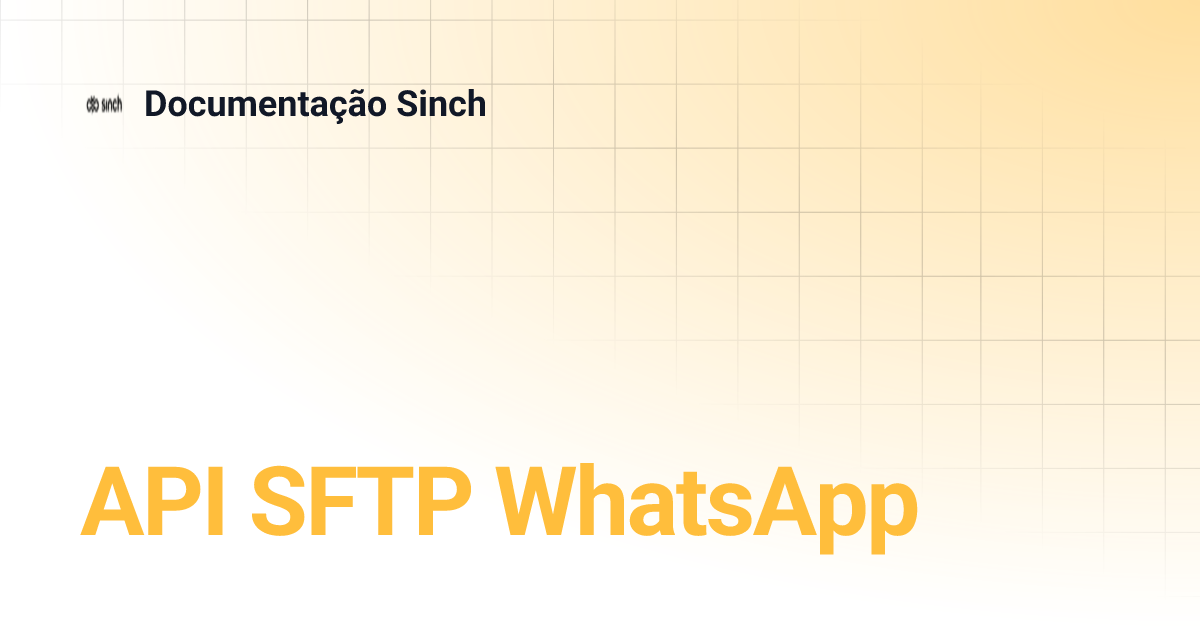 API SFTP WhatsApp | Documentação Sinch