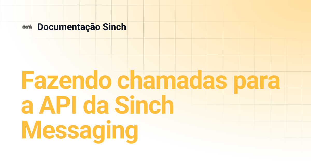 Fazendo chamadas para a API da Sinch Messaging | Documentação Sinch